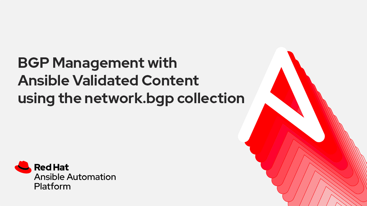 BGP Management with Ansible Validated Content using the network.bgp collection